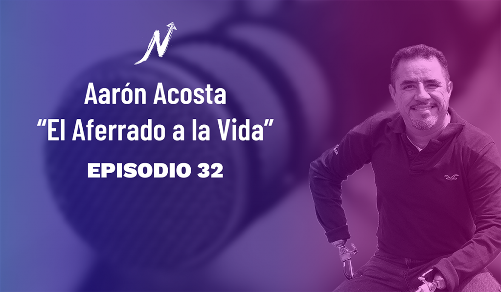 #032 Aarón Acosta – El Aferrado a la Vida – Injodible